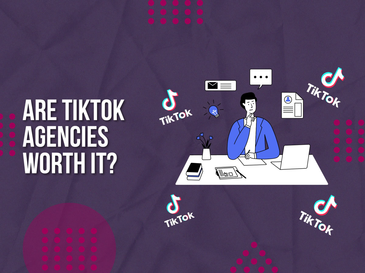 Are TikTok Agencies Worth It? [Expert Answer] | Upbeat Agency