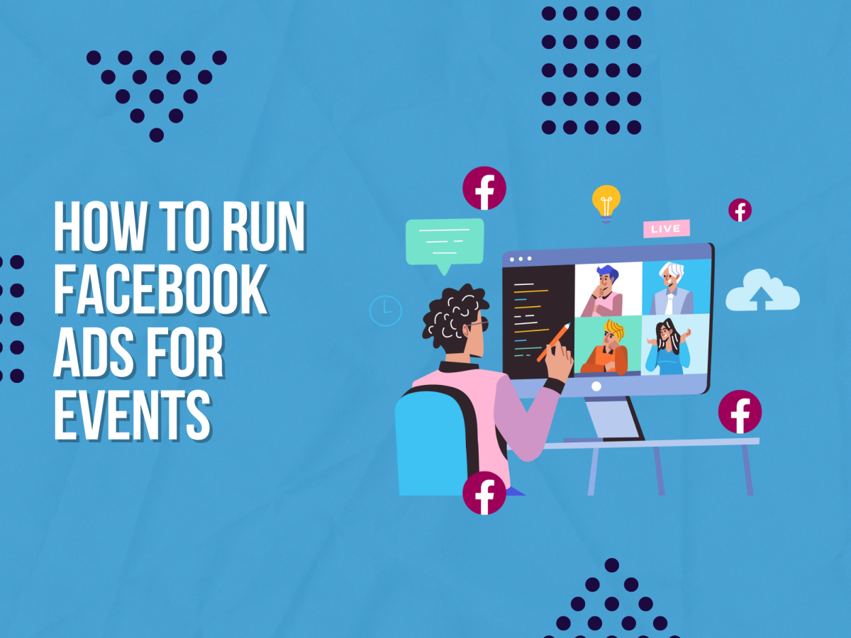 How To Run Facebook Ads For Events (Epic Guide) | Upbeat Agency