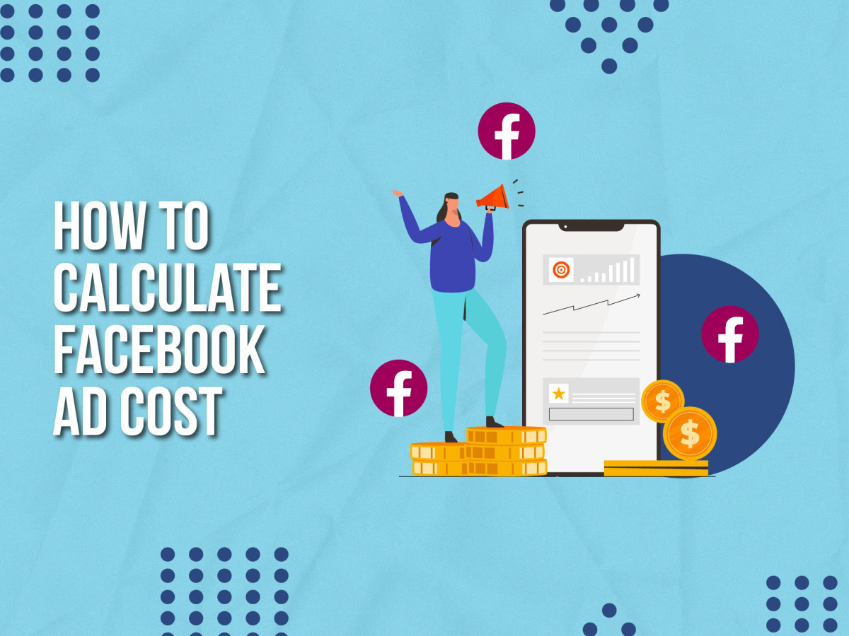 How To Calculate Facebook Ad Cost | Upbeat Agency