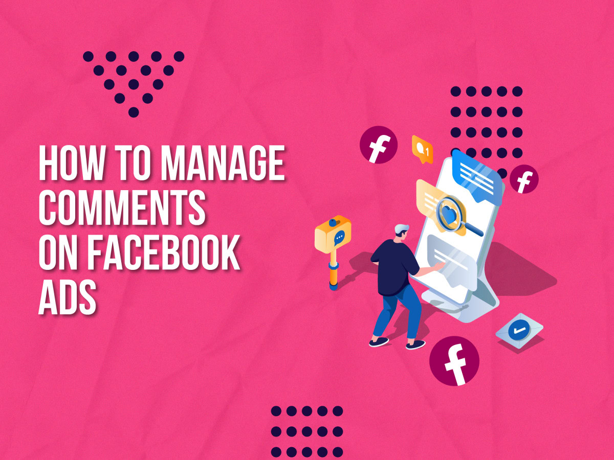 How To Manage Comments On Facebook Ads | Upbeat Agency