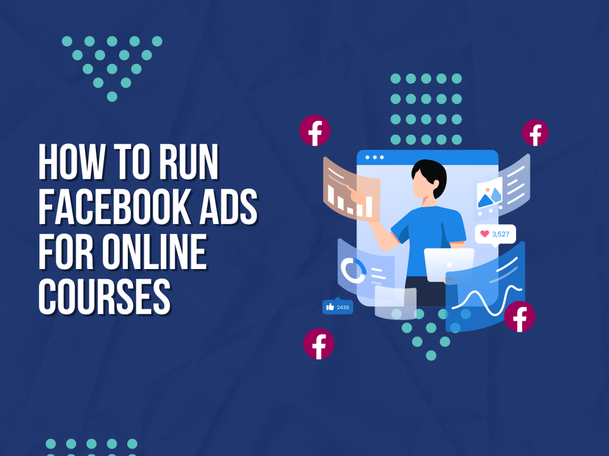 How To Run Facebook Ads For Online Courses | Upbeat Agency