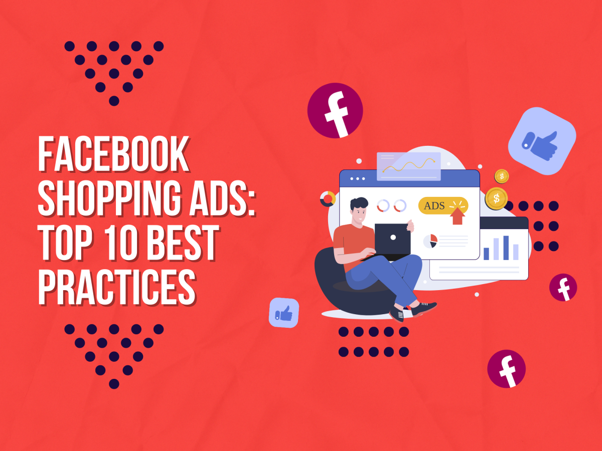 Facebook Shopping Ads: Top 10 Best Practices | Upbeat Agency
