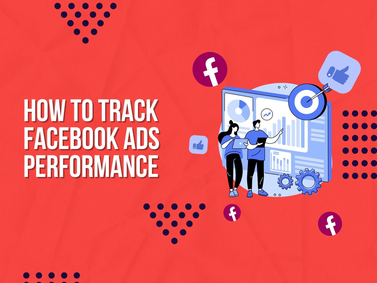 How To Track Facebook Ads Performance | Upbeat Agency